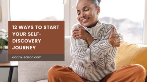 12 Ways To Start Your Self-Discovery Journey - Adam Eason