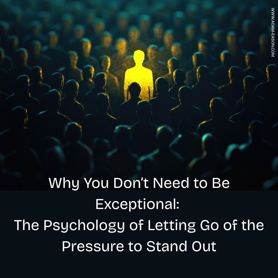 Why You Don’t Need to Be Exceptional - Adam Eason